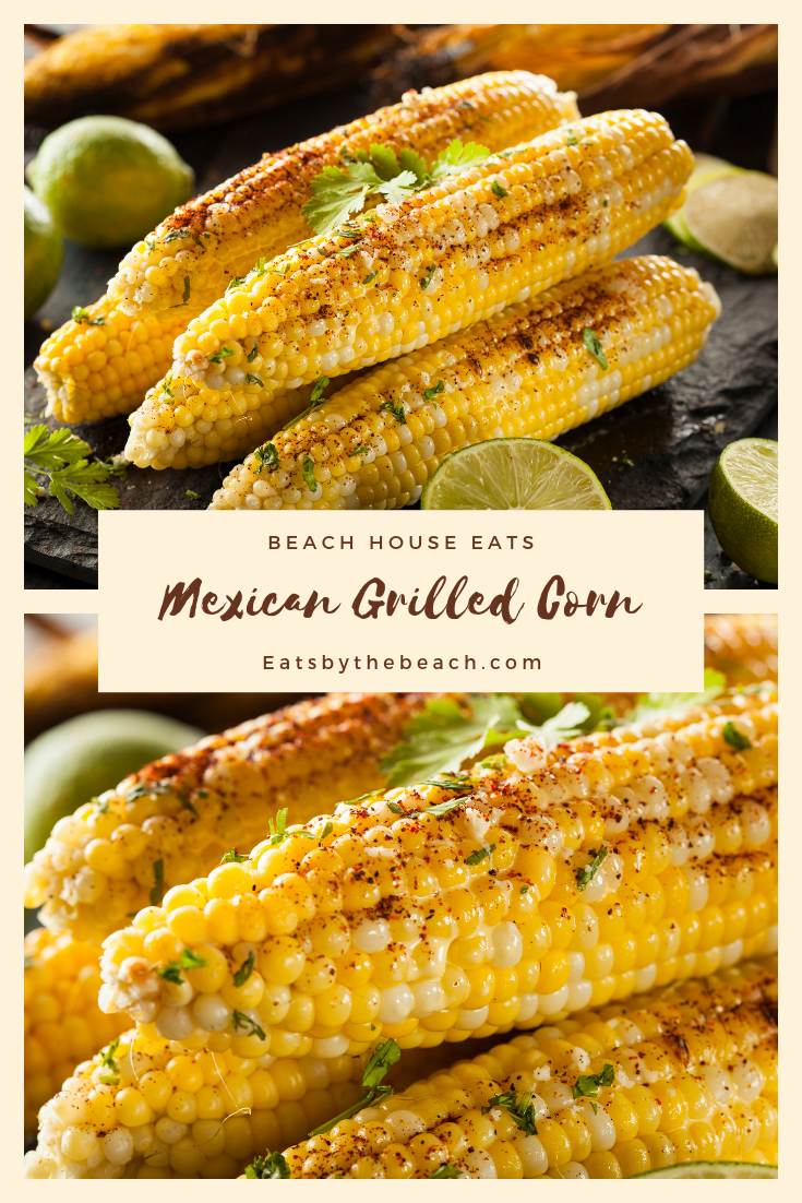 Mexican Grilled Corn – Eats by the Beach